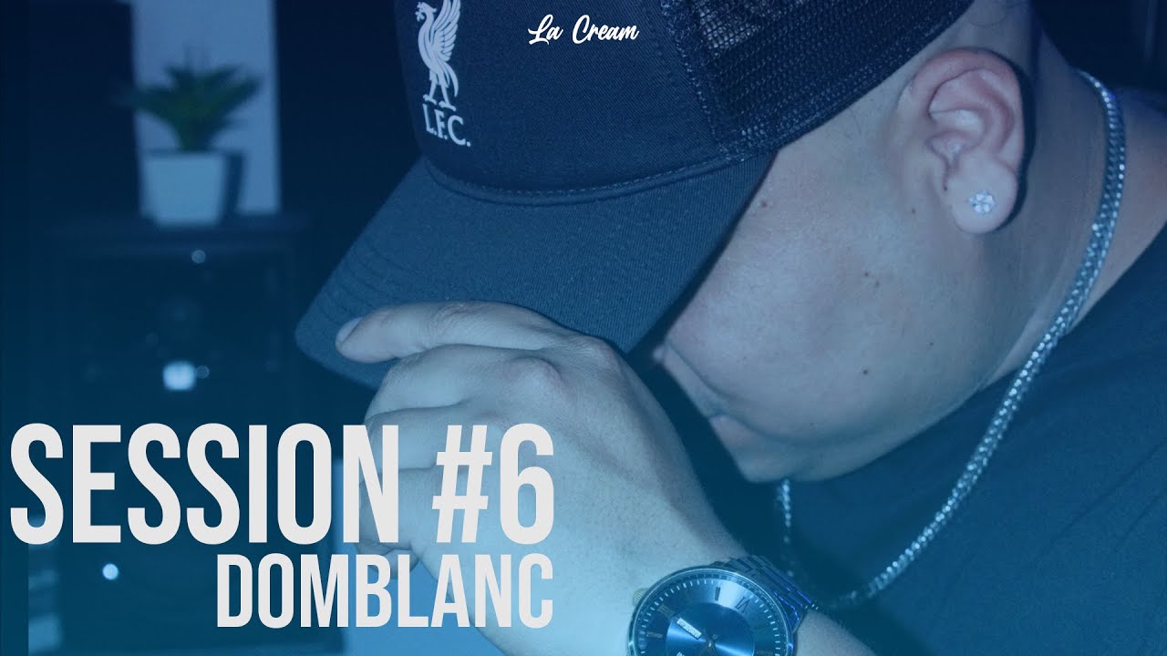 DomBlanc: LaCREAM Sessions #6 - YouTube