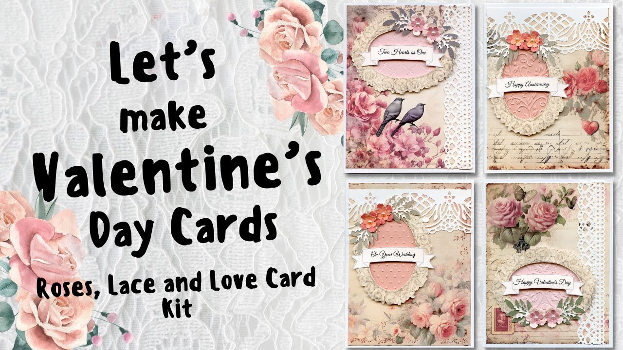 Let's Make Valentine's Day Cards with the Roses, Lace and Love Card Kit ...