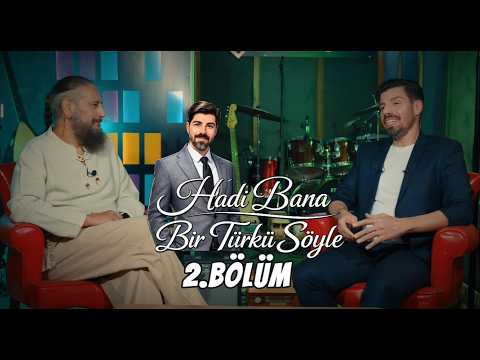 Hadi Bana Bir Türkü Söyle | 2. Bölüm – Kemal Alaçayır