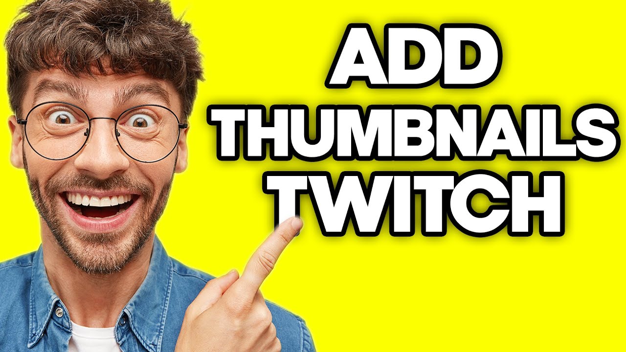 How To Add Thumbnails On Twitch (2023) - YouTube