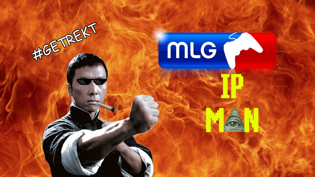 MLG IP MAN - YouTube