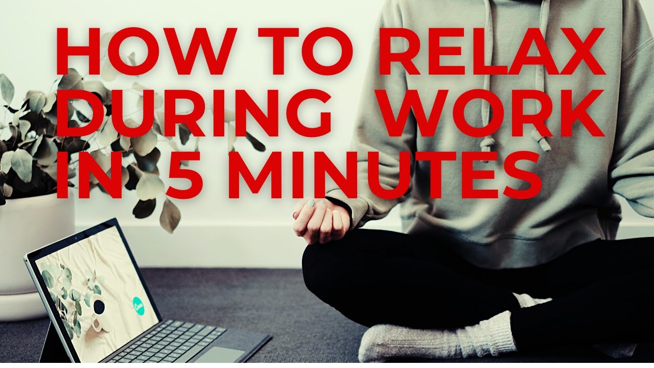 How to relax during work, How to relax while working on computer,काम की ...