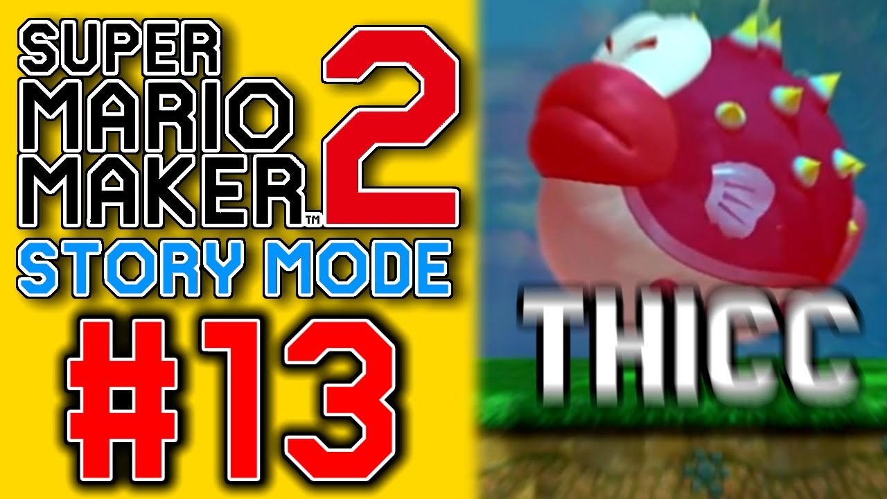DAMN HE THICC! | Super Mario Maker 2 (Story Mode) | Episode #13 - YouTube