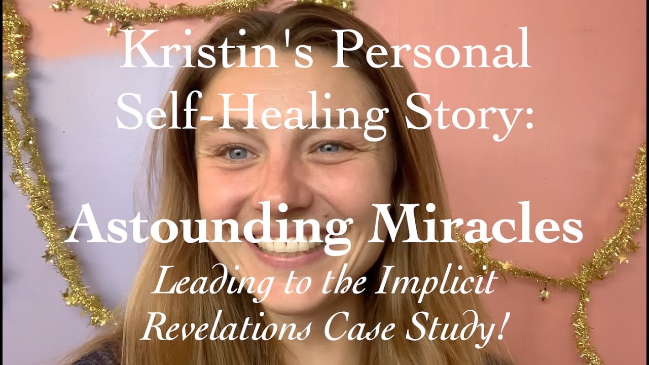Kristin's Personal Self-Healing Story: Astounding Miracles Leading to ...
