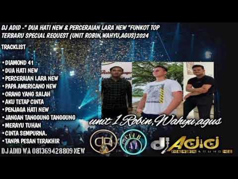 DJ ADID -"DIAMOND 41 X DUA HATI & PERCERAIAN LARA NEW "FUNKOT (UNIT 1 ROBIN, WAHYU, AGUS) 2024 ...