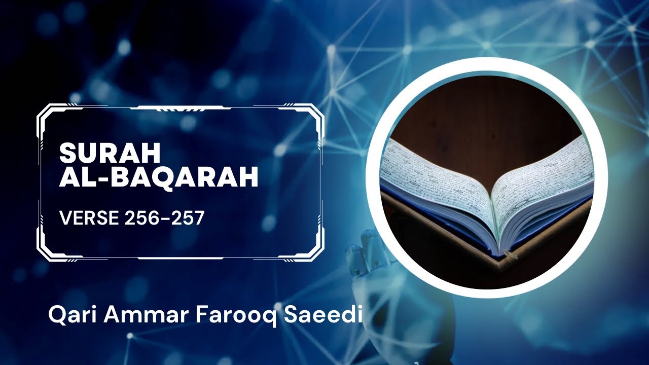 Surah Al-Baqarah | Verse 256-257 | Qari Ammar Farooq Saeedi | Quran ...