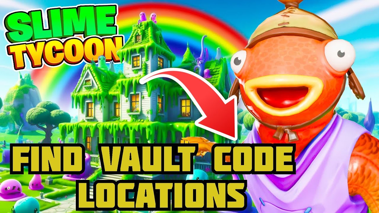 SLIME TYCOON MAP FORTNITE - FIND VAULT CODE LOCATIONS | MAP CODE 3267 ...