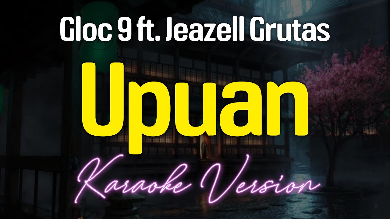 UPUAN - Gloc 9 ft. Jeazell Grutas (KARAOKE Version) - YouTube