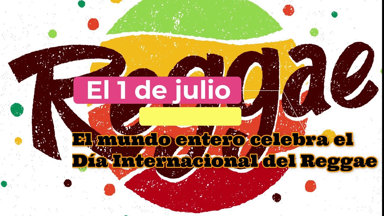1 de julio Día internacional del Reggae - YouTube