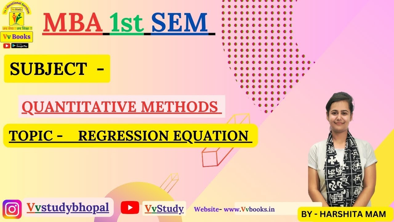 MBA 1st SEM SUBJECT NAME - QUANTITAVE METHODS TOPIC - REGRESSION ...