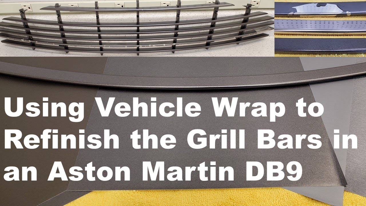 Using Vehicle Wrap to Refinish the Grill Bars in an Aston Martin DB9 ...