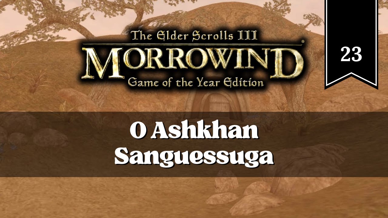 23. The Elder Scrolls III: Morrowind - O Ashkhan Sanguessuga - YouTube