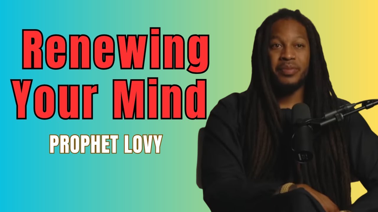 The Secret to Renewing Your Mind | Prophet Lovy L. Elias - YouTube