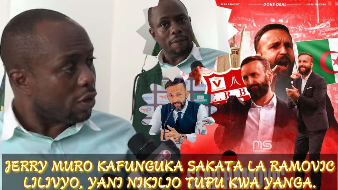 JERRY MURO KAFUNGUKA SAKATA LA RAMOVIC LILIVYO, YANI NIKILIO TUPU KWA ...