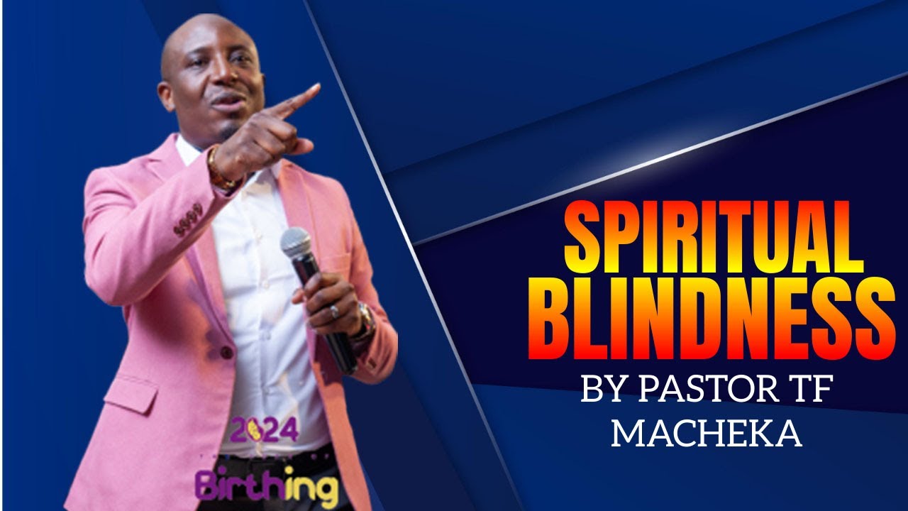 Spiritual Blindness | Pastor TF Macheka - YouTube