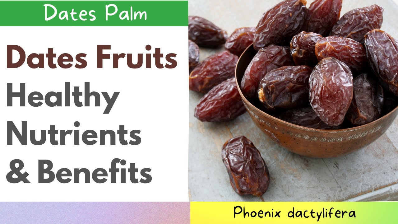 Dates Fruits (Phoenix dactylifera) Healthy Nutrients and Benefits ...