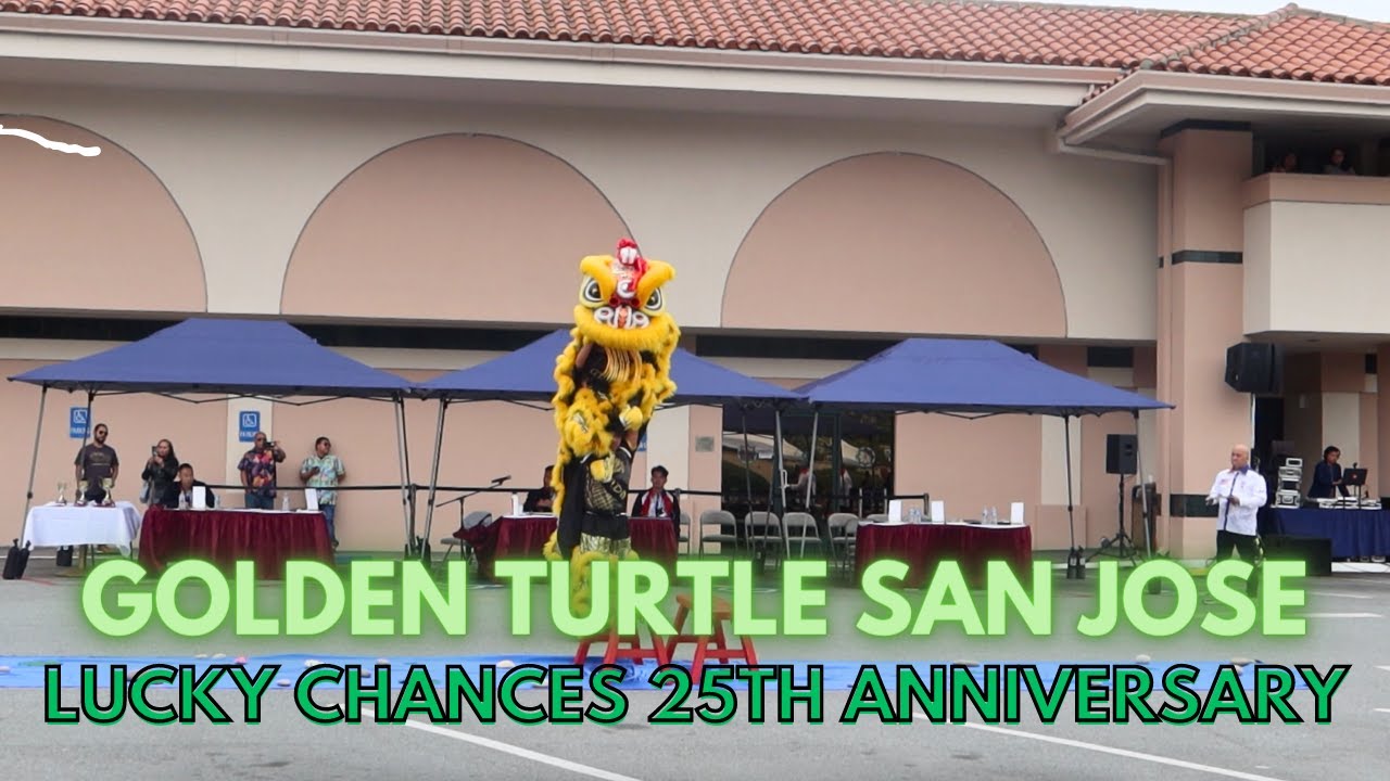 Golden Turtle Lion Dance San Jose | Lucky Chances 25th Anniversary ...