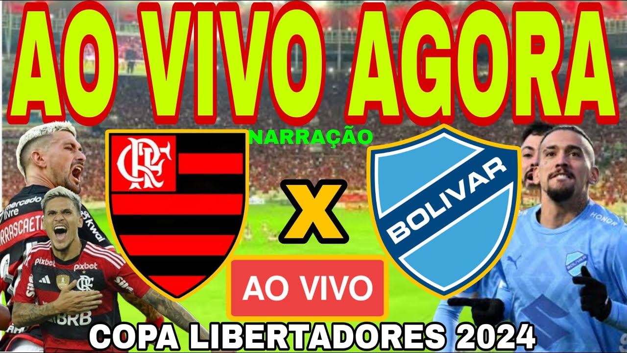 FLAMENGO X BOLIVAR AO VIVO AGORA! JOGO DO FLAMENGO AO VIVO, FLAMENGO X ...