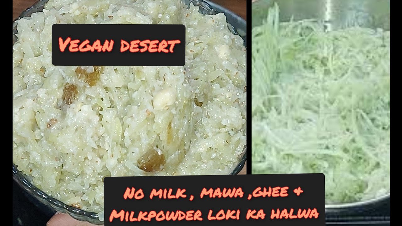 Bottle gourd desert vegan|loki ka halwa banao ese bhool jaoge milk,mawa ...