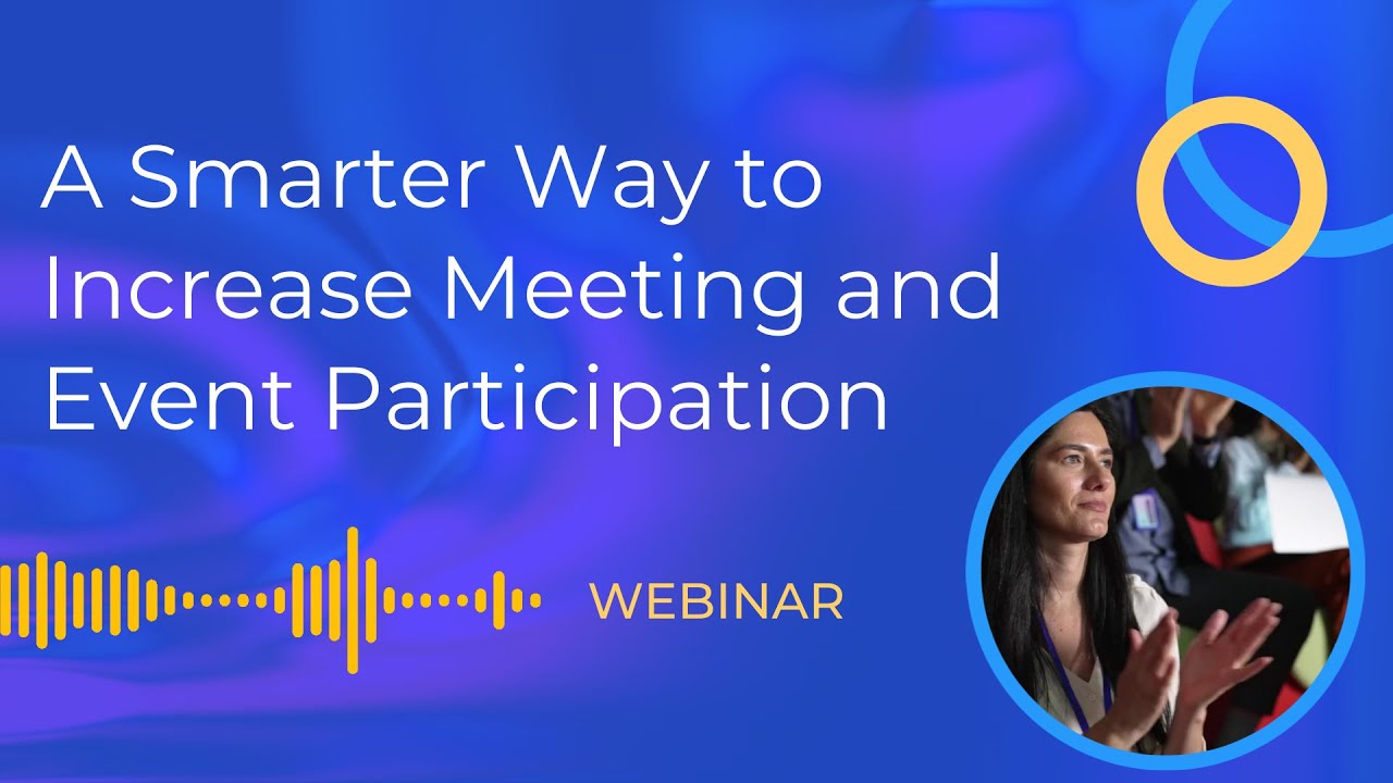 Webinar: A Smarter Way to Increase Meeting and Event Participation ...