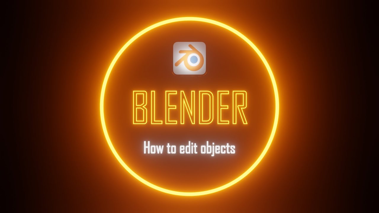 Blender How To Edit Objects YouTube Blender How To Edit Objects YouTube