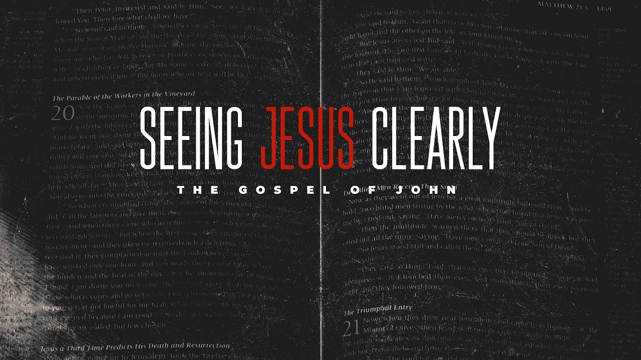 Seeing Jesus Clearly, Week Seventeen | Pastor Jay Smith | Cedar Park ...