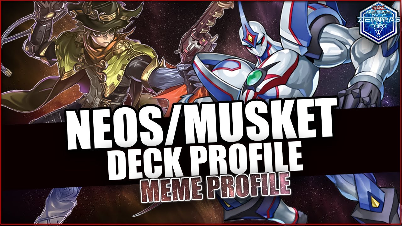 MAGICAL NEOS MUSKET UN BUEN MEME DECK PROFILE | Yu-Gi-Oh! #DuelLinks ...