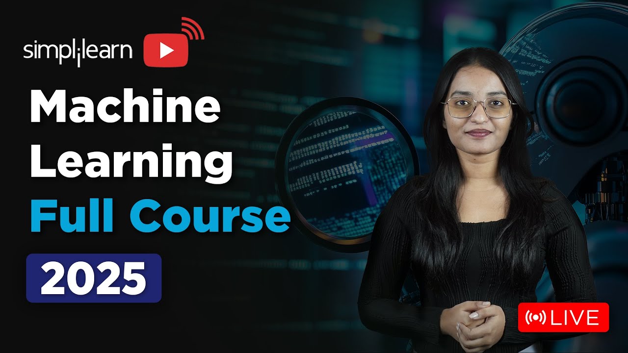 Machine Learning Full Course 2025 | Machine Learning Tutorial For ...