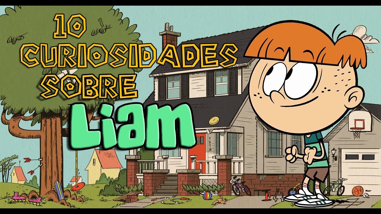 10 Curiosidades de Liam - The Loud House | LindberghXD369 - YouTube