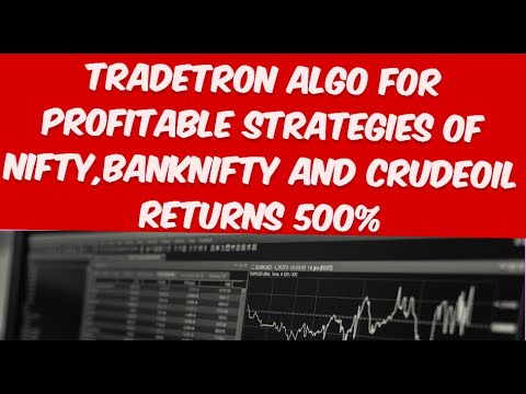 TRadetron Algo Nifty,BankNIfty and CrudeOil Strategies for Stressfree Trading Returns 500% - YouTube