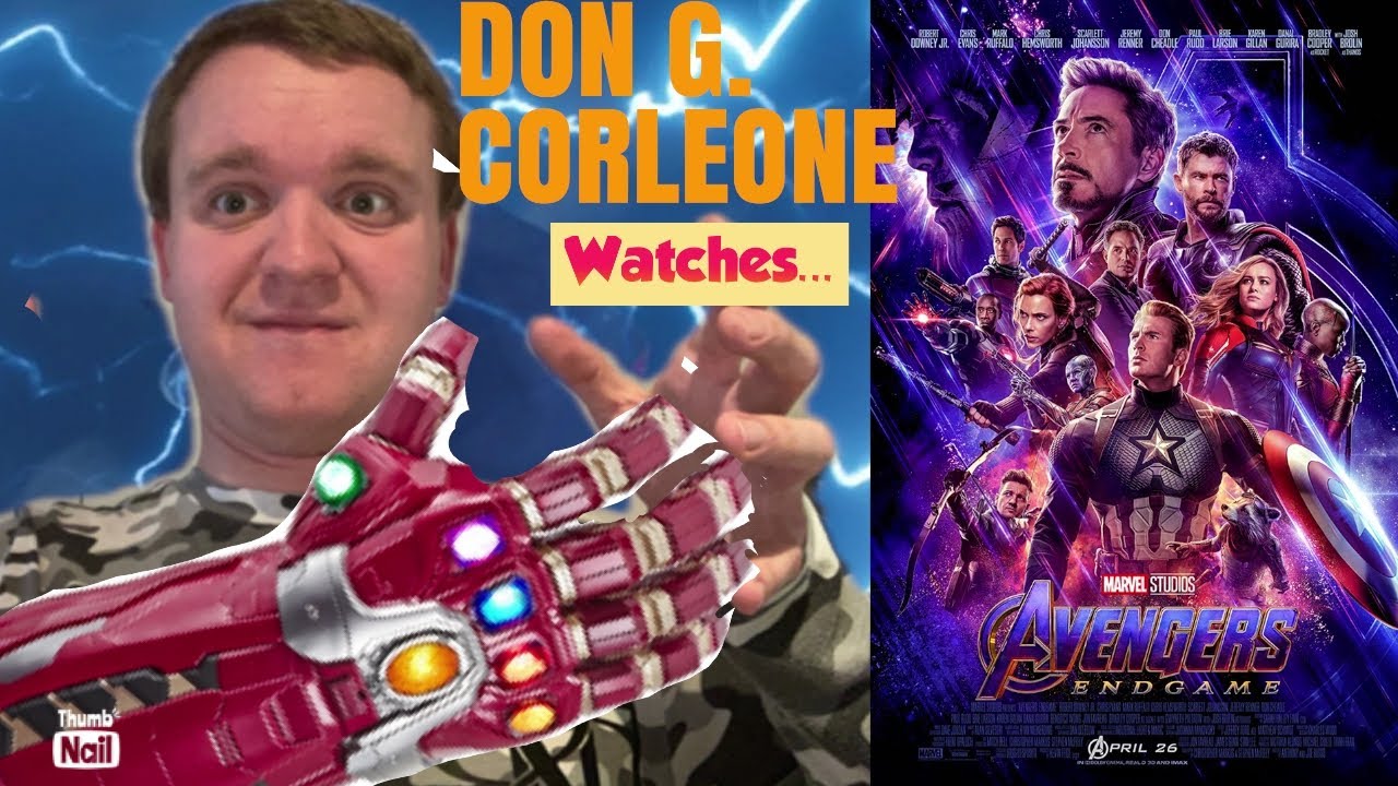 Don G. Corleone Watches AVENGERS: ENDGAME (2019) - YouTube
