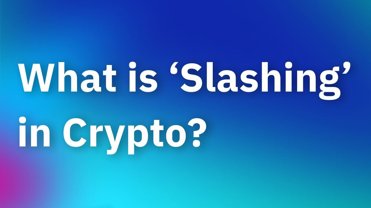 What is 'Slashing' in Crypto? - YouTube