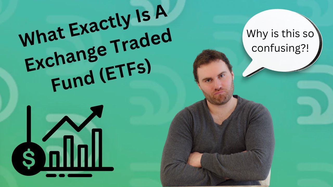 What Exactly Is A Exchange Traded Fund (ETFs) - YouTube