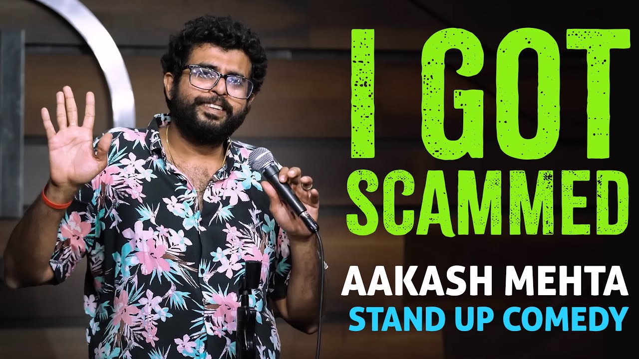 I got scammed in 2022 | Aakash Mehta | Stand Up Comedy - YouTube