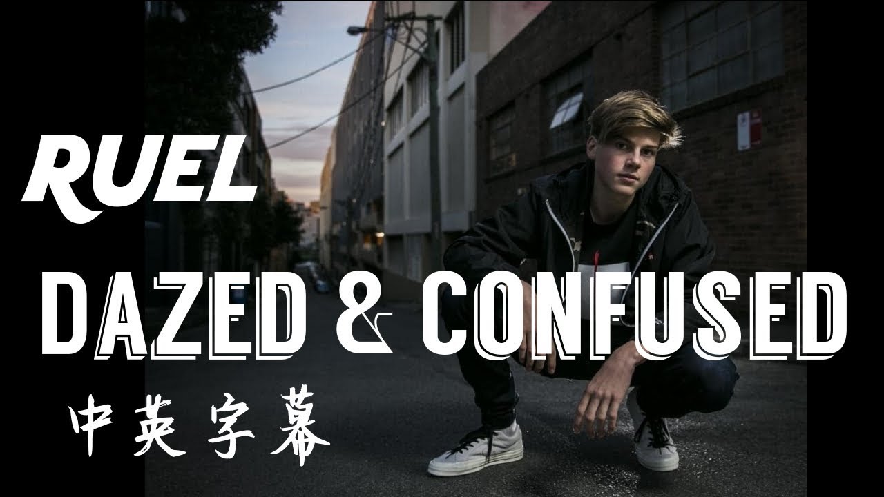 Ruel - Dazed & Confused 中英字幕 - YouTube