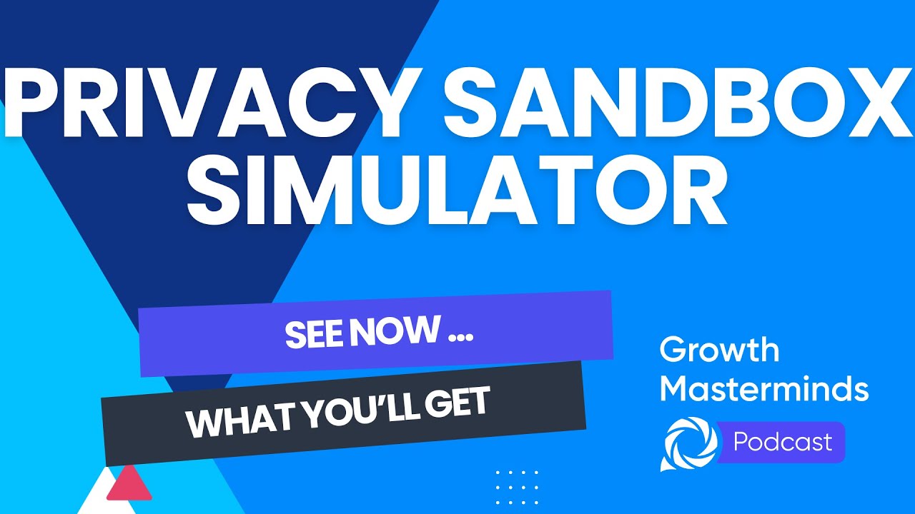 Privacy Sandbox Simulator: see NOW what you'll get THEN - YouTube
