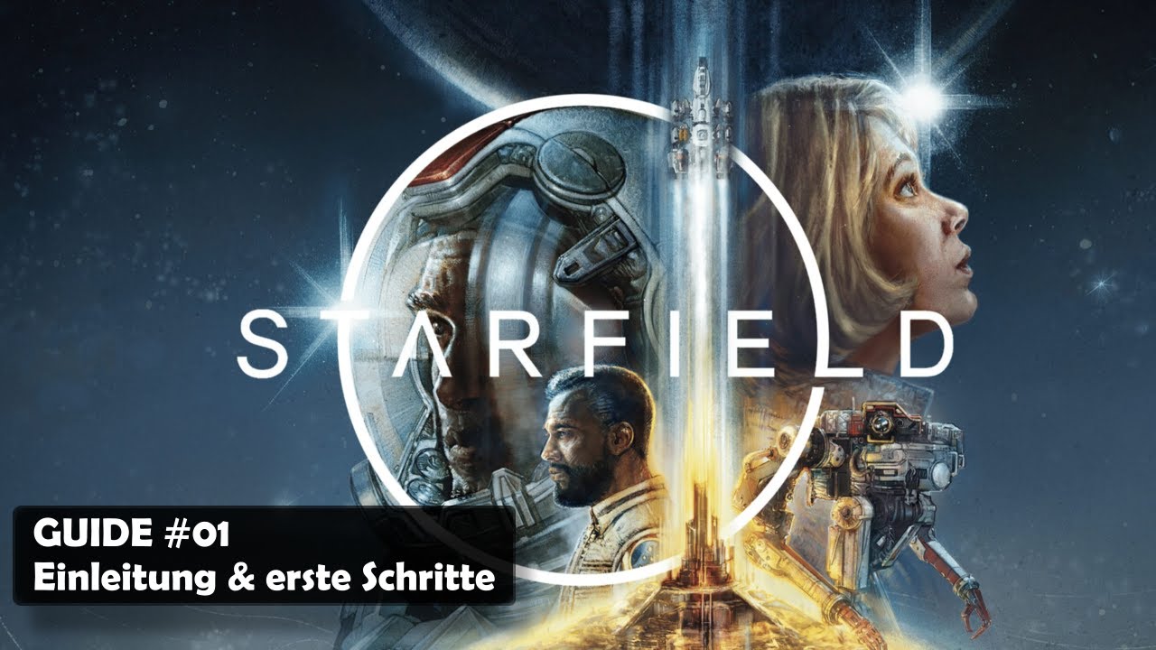 STARFIELD GUIDE #001 ⭐ Einleitung & erste Schritte - YouTube