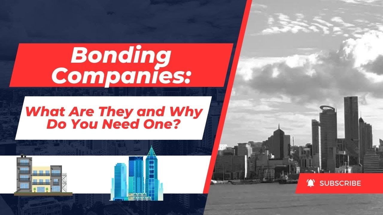 Bonding Companies: What Are They and Why Do You Need One? - YouTube