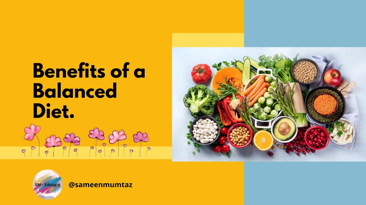 Benefits of a Balanced Diet | Maintaining Good Health - YouTube