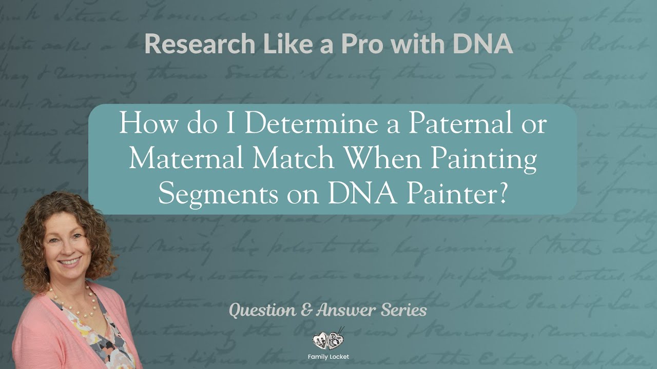 How do I Determine a Paternal or Maternal Match When Painting Segments ...