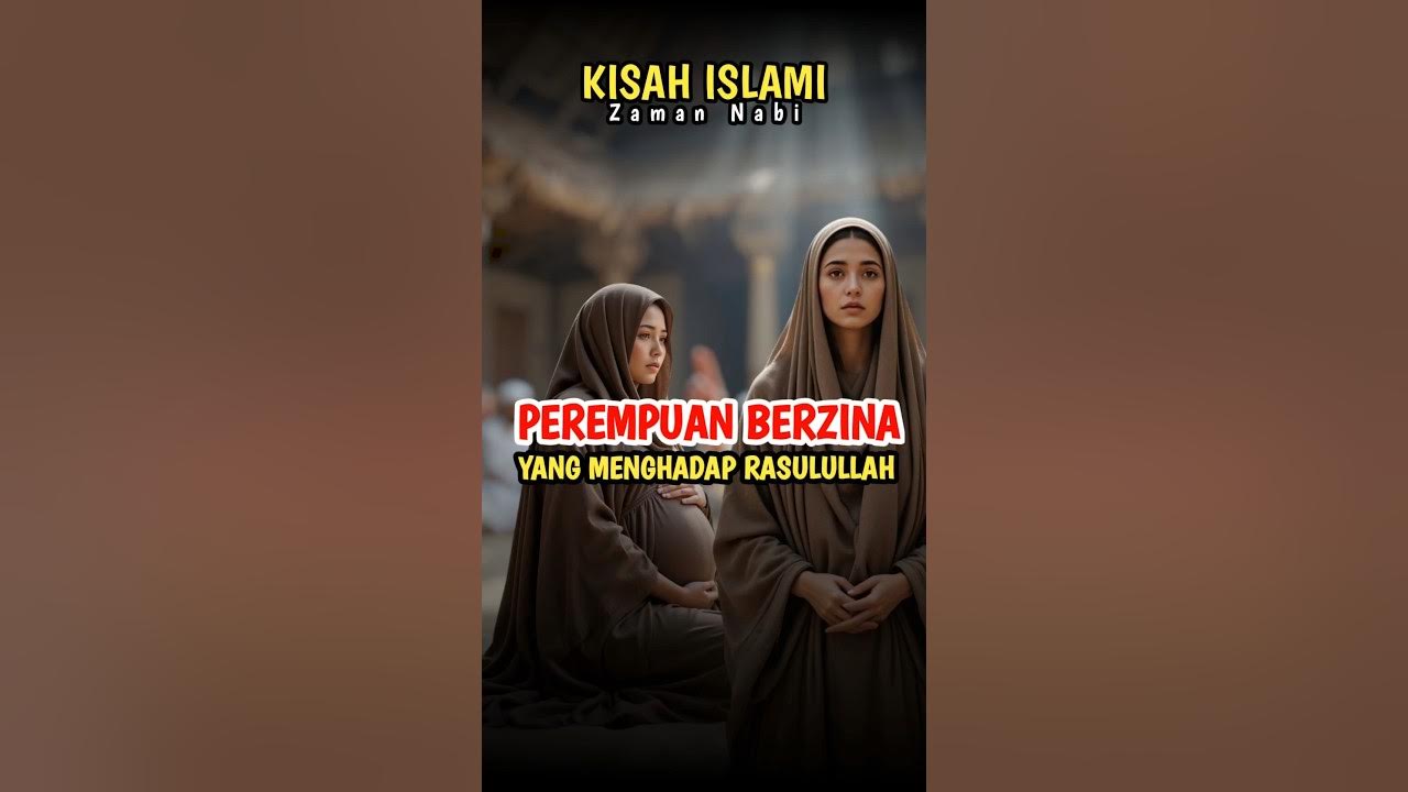 Kisah Taubatnya Perempuan Berzina #kisahislami #kisahnabi #hukumhudud - YouTube