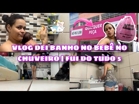Vlog mãe de três | dei banho nele no chuveiro | Fui no TUDO 5 |Muitas variedades 😱