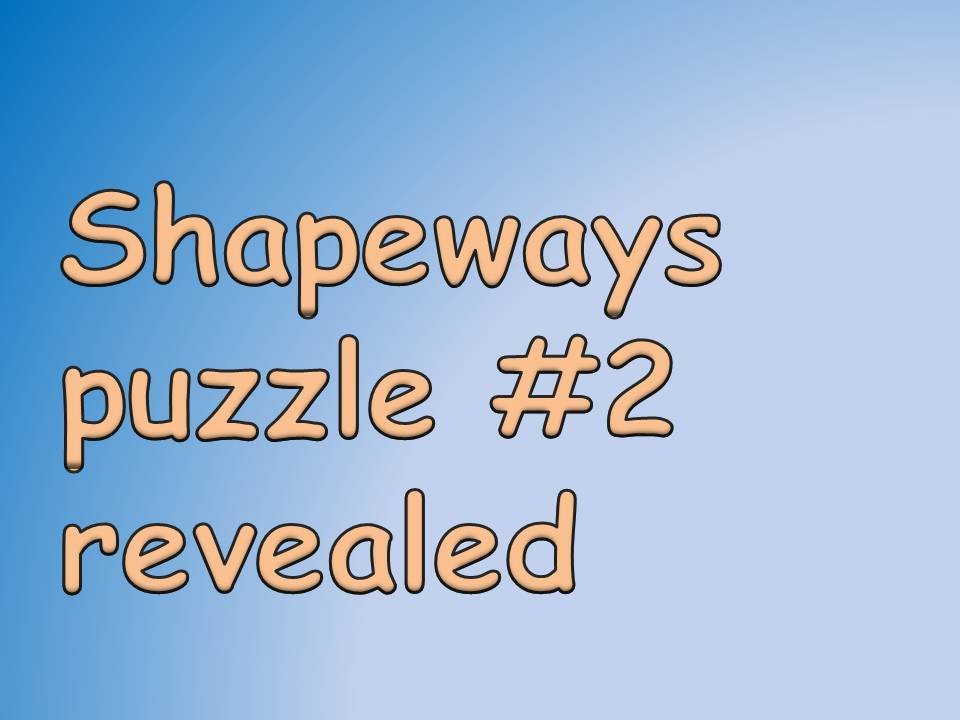 Mystery Shapeways puzzle #2 revealed! - YouTube
