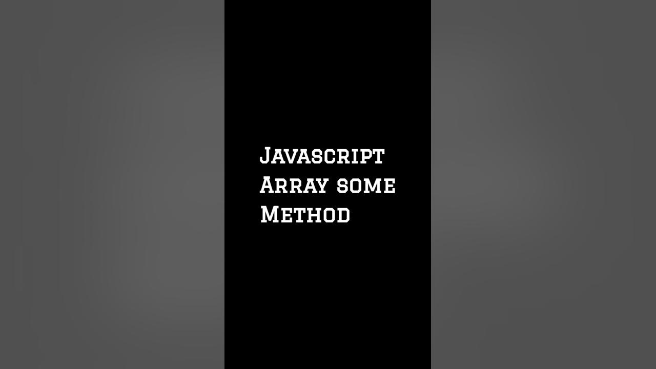 Shorts To Show The Javascript Some Method Javascript Webdeveloper Codingtips Coder Youtube