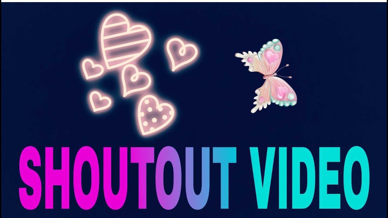 SHOUT OUT VIDEO - YouTube