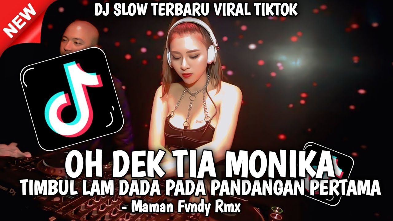 DJ OH DEK TIA MONIKA - TIMBUL LAM DADA PADA PANDANGAN PERTAMA SLOW VIRAL TIKTOK FULL BASS 2025 ...