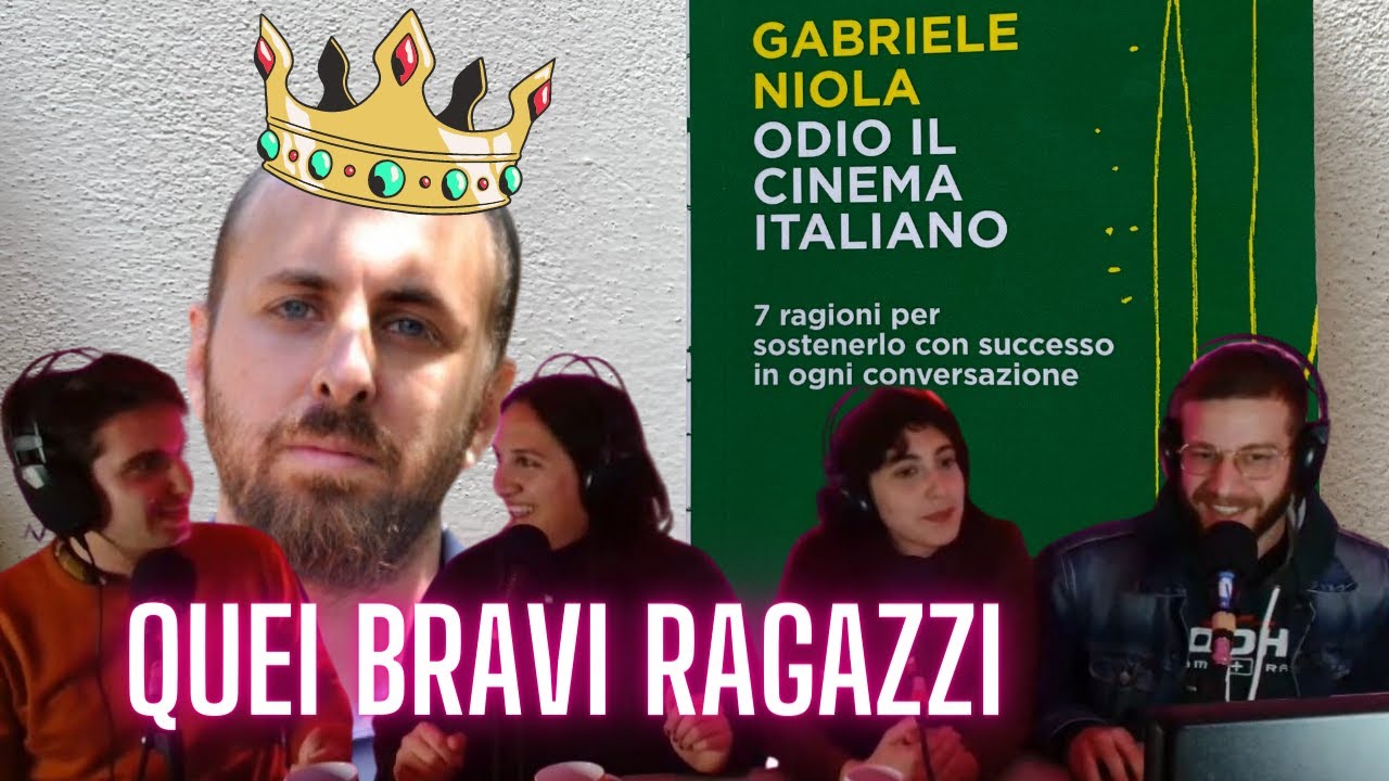 Quei Bravi Ragazzi con Gabriele Niola (il King della critica ...