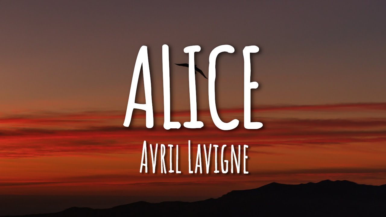 Avril Lavigne - Alice (Lyrics) [Extended Version] - YouTube
