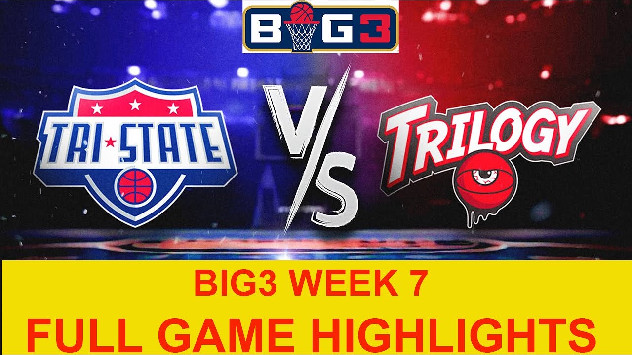 BIG3 WEEK 7 | Tri-State vs Trilogy Full Game | BIG 3 WEEK 7 SEASON 7 ...