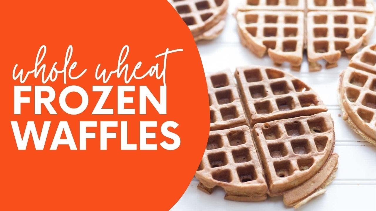 Better Than Store-Bought! Homemade Whole Wheat Frozen Waffles - YouTube